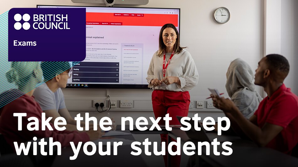 Take the next step with your students - Teacher Training | British ...